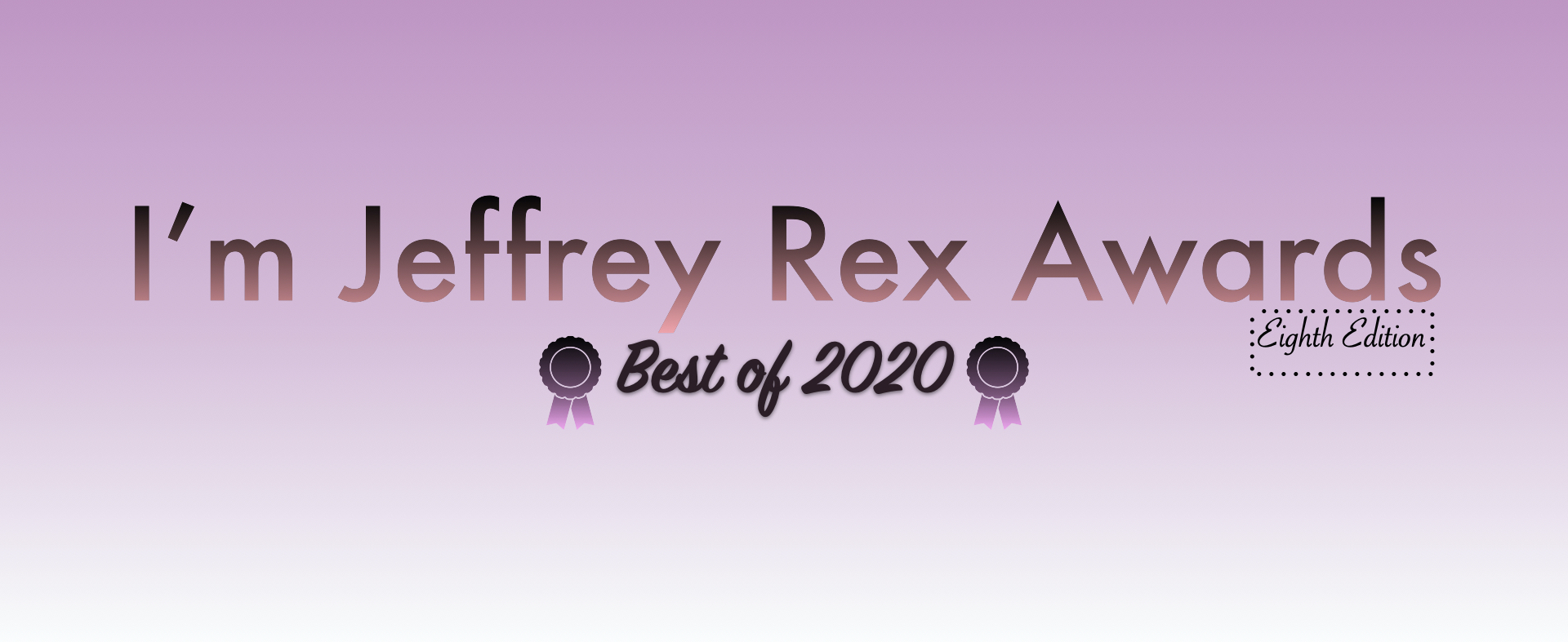 8th I’m Jeffrey Rex Awards – 2020 – I'm Jeffrey Rex